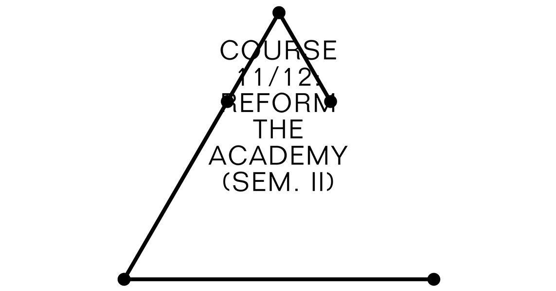 Course 11/12: Reform the Academy (SEM. II) | KABK