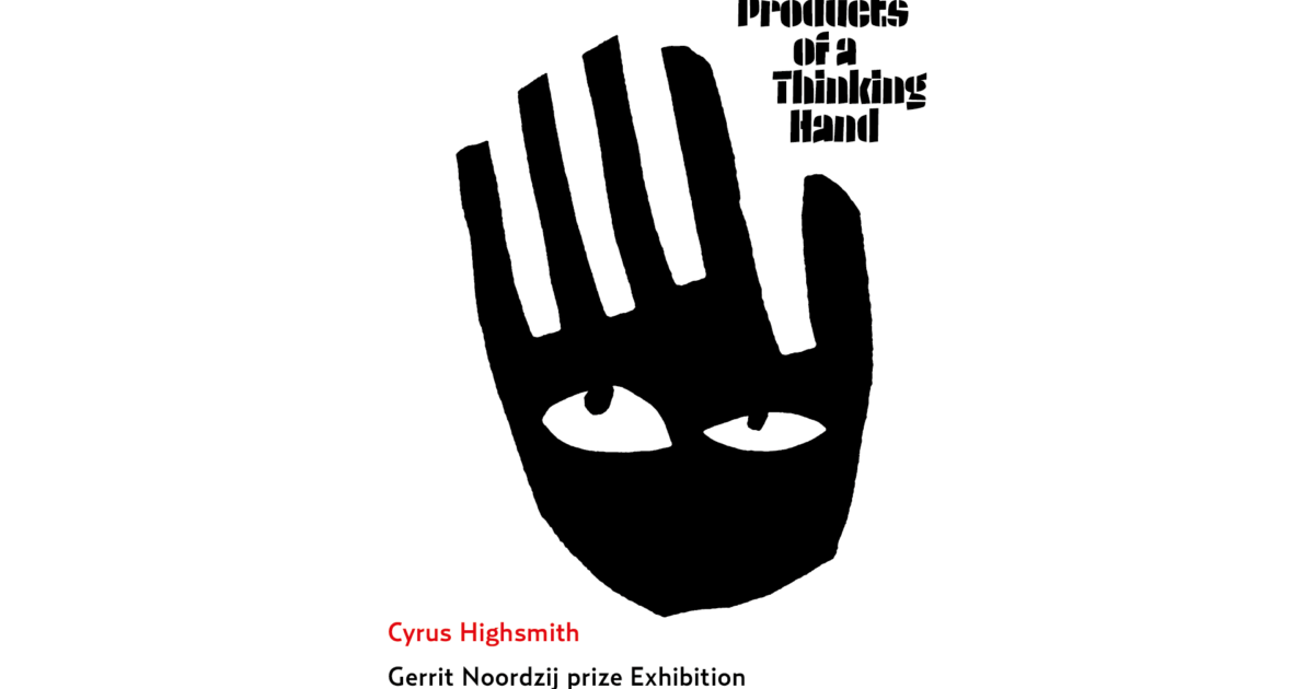 Tentoonstelling Cyrus Highsmith - Products of a Thinking Hand | KABK